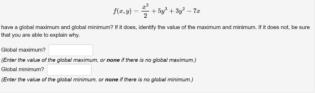 Solved have a global maximum and global minimum? If it does, | Chegg.com