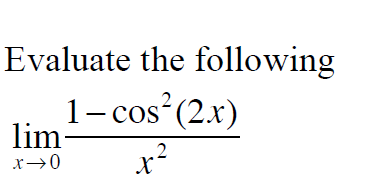 Solved Evaluate the following lim x tends to 0 1 - | Chegg.com
