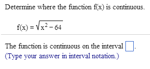 Solved Determine where the function f(x) is continuous. | Chegg.com