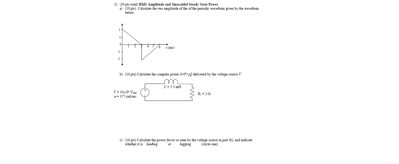 Solved 1) (30 pts total) RMS Amplitude and Sinusoidal Steady | Chegg.com Solved 1) (30 pts total) RMS Amplitude and Sinusoidal Steady | Chegg.com