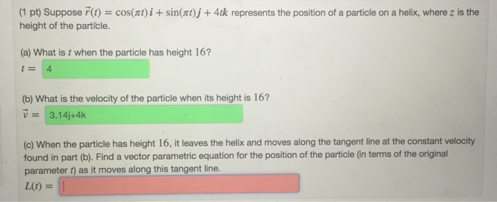 Solved Suppose vector r(t) = cos(pi t)i + sin(pi t)j + 4tk | Chegg.com