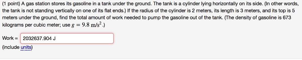 Solved (1 point) A gas station stores its gasoline in a tank | Chegg.com