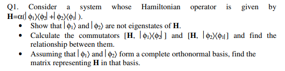 Solved Q1. Consider a system whose Hamiltonian operator is | Chegg.com
