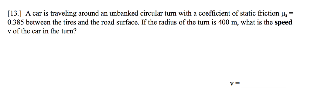 Solved A car is traveling around an unbanked circular turn | Chegg.com