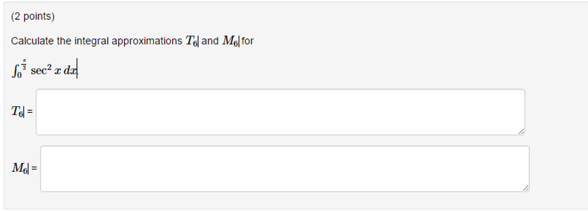 Solved Calculate the integral approximations T_6 and M_6 and | Chegg.com
