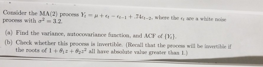 Solved Consider the MA (2) process Yt = ? + t-et-1 + .744-2, | Chegg.com