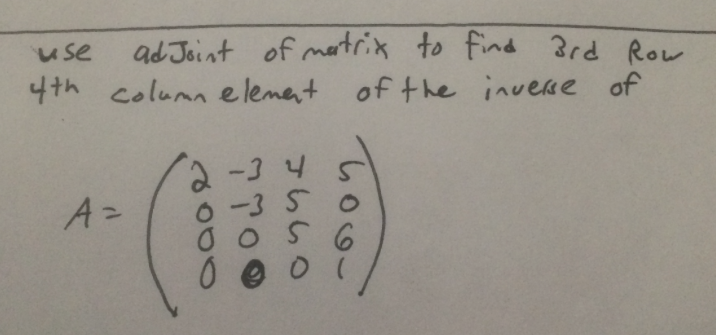 Solved Use adjoint of matrix to find 3rd row 4th column | Chegg.com