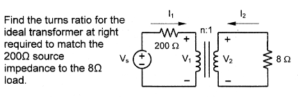 Solved Find the turns ratio for the ideal transformer at | Chegg.com