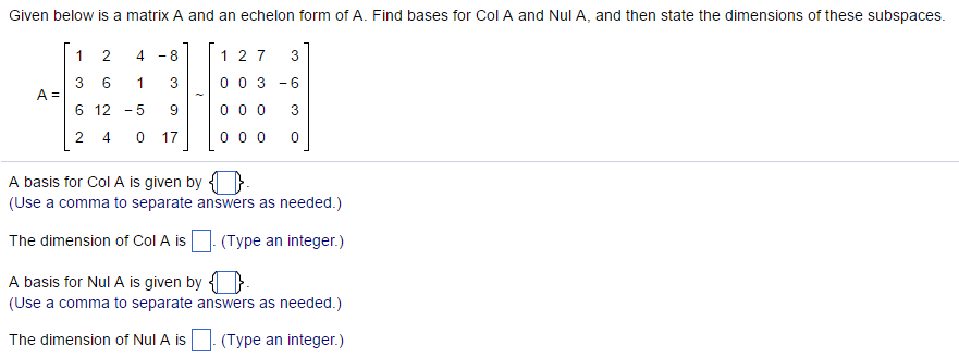 Solved Given below is a matrix A and an echelon form of A. | Chegg.com
