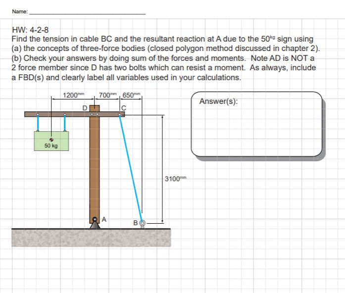 Solved Name: HW: 4-2-8 Find the tension in cable BC and the | Chegg.com Solved Name: HW: 4-2-8 Find the tension in cable BC and the | Chegg.com