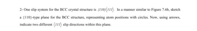 Solved One slip system foe the BCC crystal structure is | Chegg.com Solved One slip system foe the BCC crystal structure is | Chegg.com