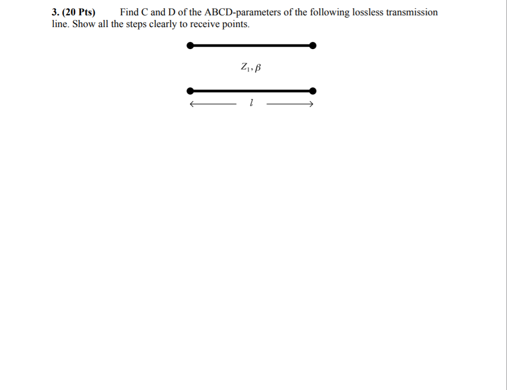 Solved 3. (20 Pts) Find C and D of the ABCD-parameters of | Chegg.com Solved 3. (20 Pts) Find C and D of the ABCD-parameters of | Chegg.com