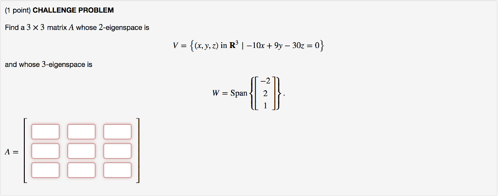 Solved: (1 Point) CHALLENGE PROBLEM Find A 3 × 3 Matrix A ... | Chegg.com