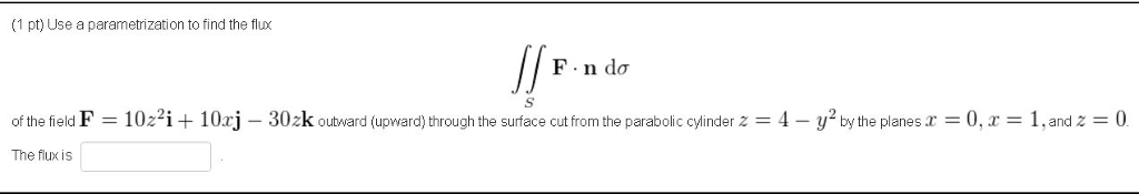 Solved Use a parametrization to find the flux integral | Chegg.com