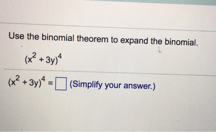 Solved Use the binomial theorem to expand the binomial. | Chegg.com