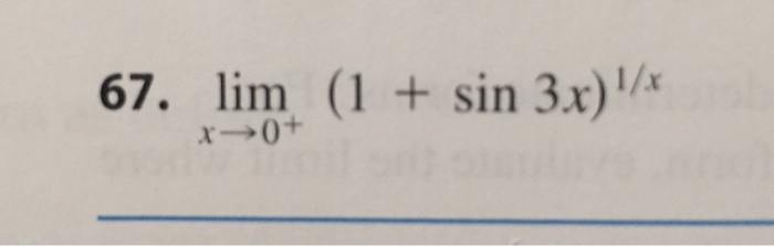 Solved lim_x rightarrow 0^+ (1 + sin 3x)^1/x | Chegg.com