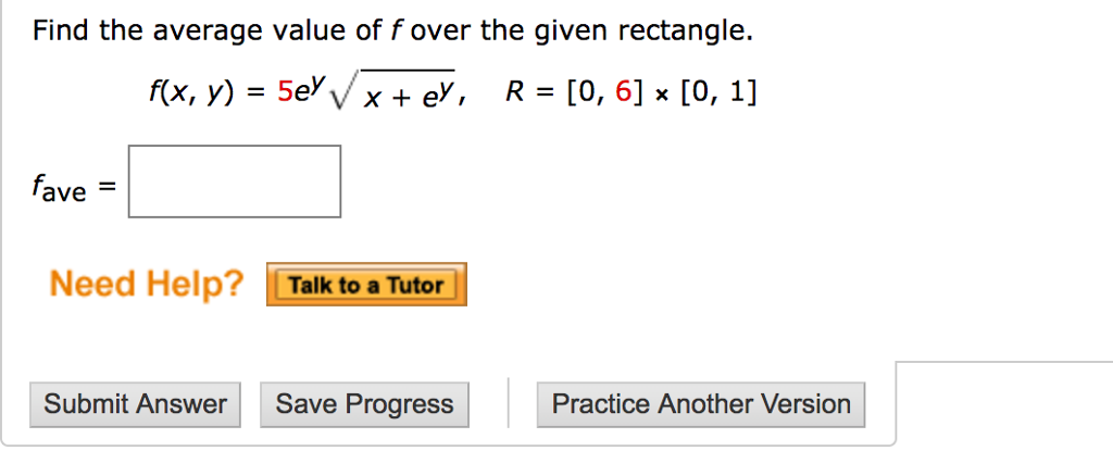 Solved Find the average value of f over the given rectangle. | Chegg.com