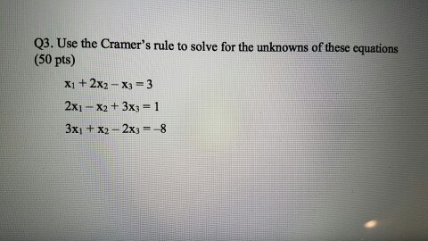 Solved Use the Cramer's rule to solve for the unknowns of | Chegg.com