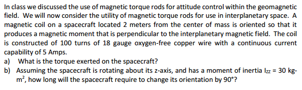 In class we discussed the use of magnetic torque rods | Chegg.com