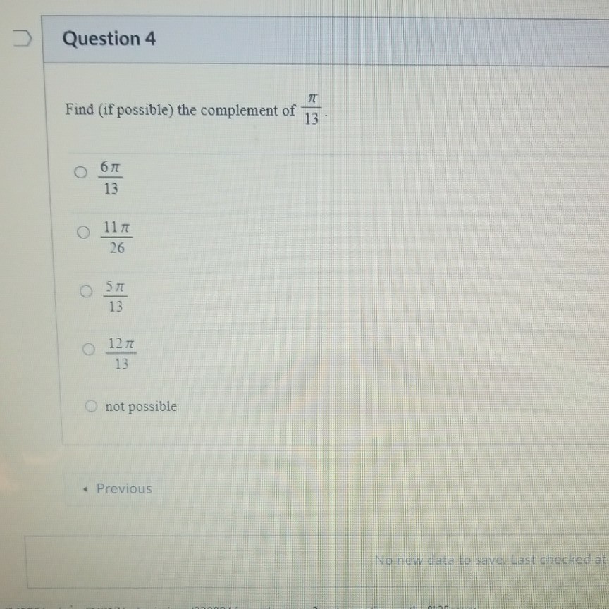 Solved | Question 4 Find (if possible) the complement of 13 | Chegg.com Solved | Question 4 Find (if possible) the complement of 13 | Chegg.com