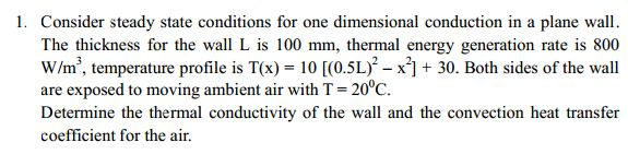 Solved Consider steady state conditions for one dimensional | Chegg.com