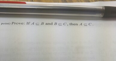 Solved point) Prove: If A s B and B C, then A C | Chegg.com