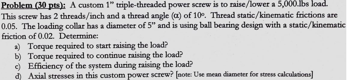 Solved A custom 1" triple-threaded power screw is to | Chegg.com