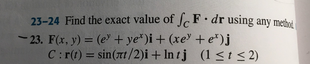 Solved Find the exact value of integral_C F middot dr using | Chegg.com