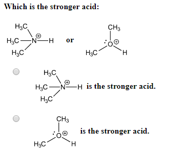 Solved Which is the stronger acid: H3C CH3 H3C H3C H3C HH is | Chegg.com
