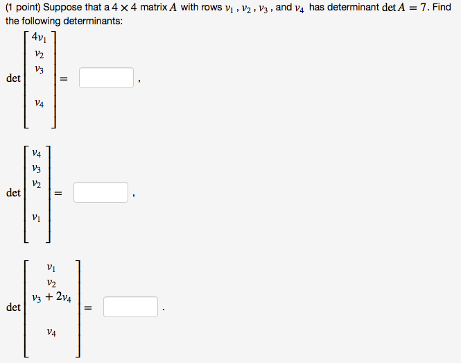 Solved Suppose that a 4 times 4 matrix A with rows v_1, v_2, | Chegg.com