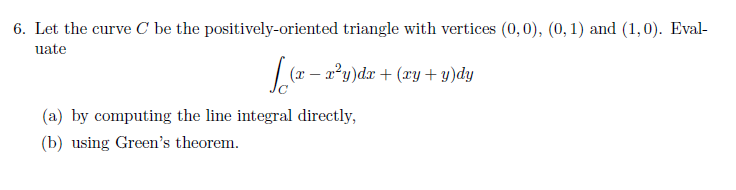 Solved Let the curve C be the positively-oriented triangle | Chegg.com