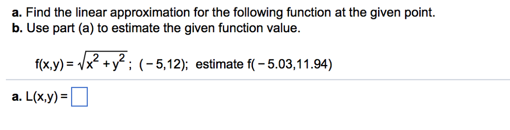 Solved a. Find the linear approximation for the following | Chegg.com