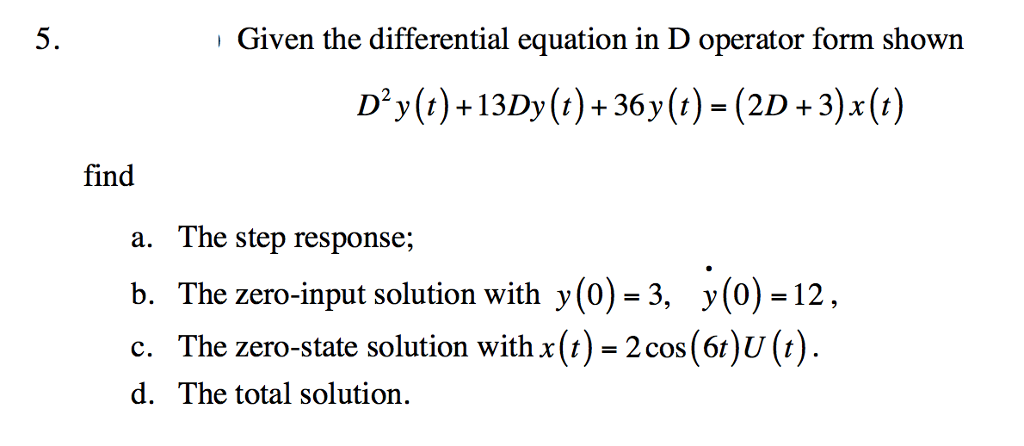 Solved Given the differential equation in D operator form | Chegg.com