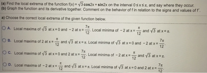 Solved Find the local extrema of the function f(x) = | Chegg.com