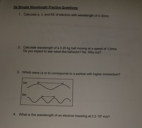 Solved De Broglie Wavelength Practice Questions: 1. Cal | Chegg.com