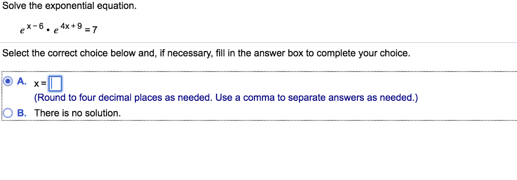 Solved Solve The Exponential Equation E x 6 E 4x 9 7 Chegg solved-solve-the-exponential-equation-e-x-6-e-4x-9-7-chegg