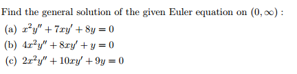 Solved Find the general solution of the given Euler equation | Chegg.com