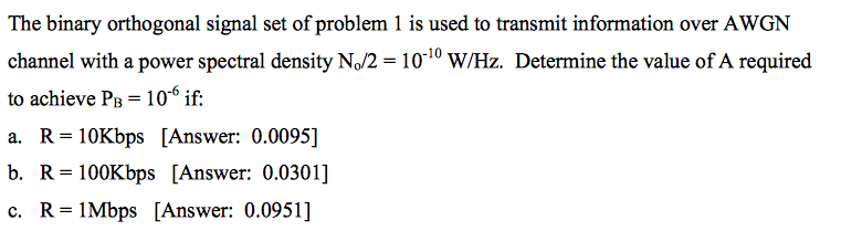 The binary orthogonal signal set of problem 1 is used | Chegg.com