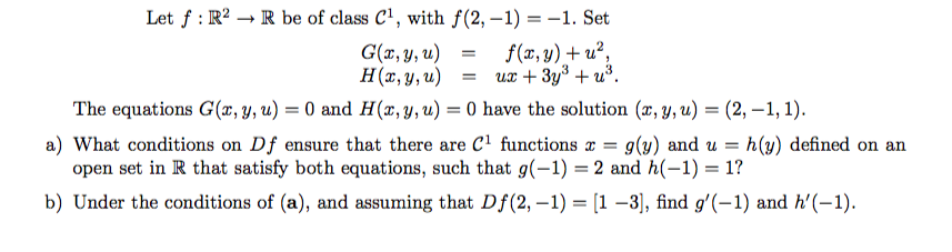 Solved Let f : R2 → R be of class C, with f(2,-1) =-1. Set | Chegg.com Solved Let f : R2 → R be of class C, with f(2,-1) =-1. Set | Chegg.com