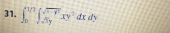 Solved integral^1/2_0 integral^root over 1-y^2_root over 3y | Chegg.com