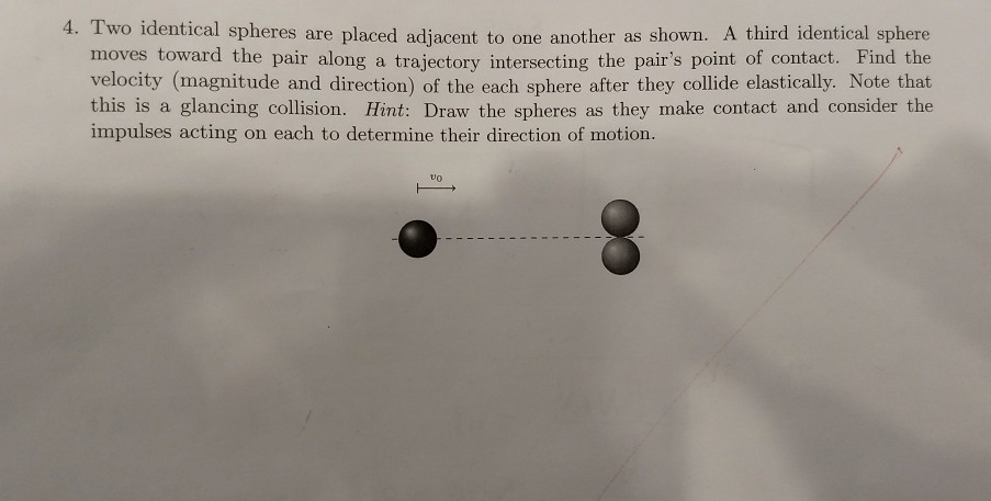 Solved 4. Two identical spheres are placed adjacent to one | Chegg.com