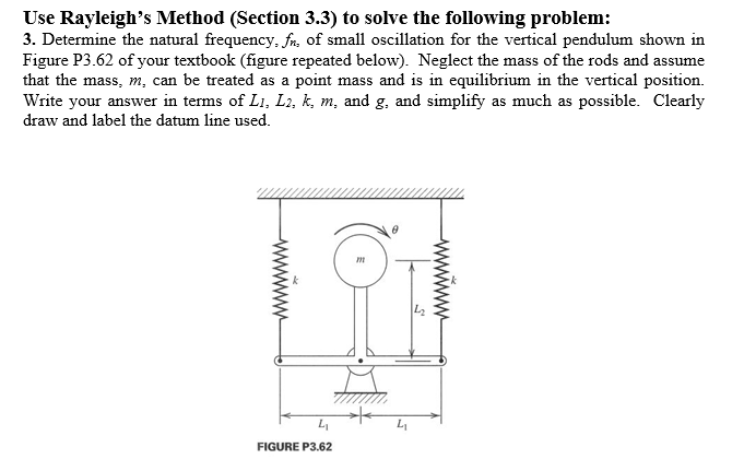 Solved Use Rayleigh's Method (Section 3.3) to solve the | Chegg.com