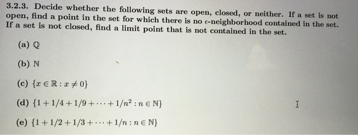 Solved Decide whether the following sets are open, closed, | Chegg.com