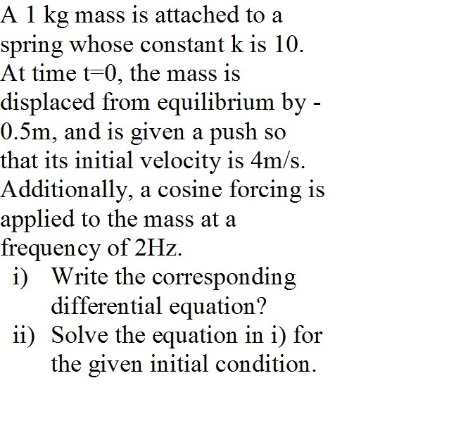 Solved A 1 kg mass is attached to a spring whose constant k | Chegg.com