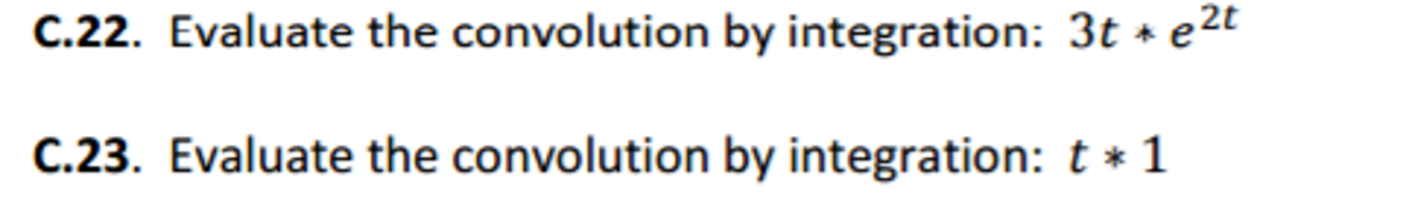 Solved Evaluate the convolution by integration: 3t * e^2t | Chegg.com
