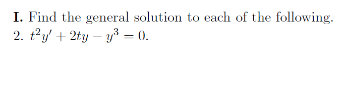Solved I. Find the general solution to each of the | Chegg.com