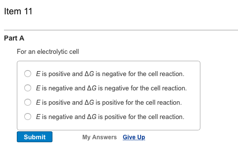 Solved For an electrolytic cell E is positive and Delta G | Chegg.com
