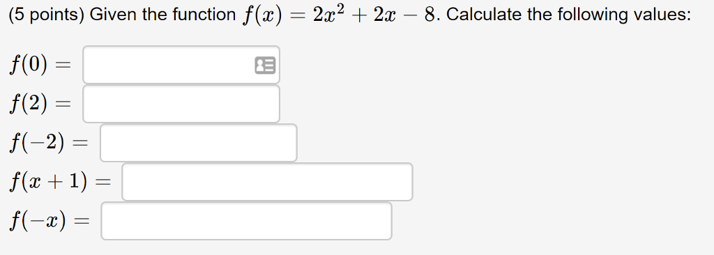 Solved (5 points) Given the function f(x) = 2x2 + 2x-8. | Chegg.com
