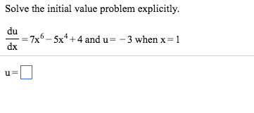 Solved Solve the initial value problem explicitly. du/dx = | Chegg.com
