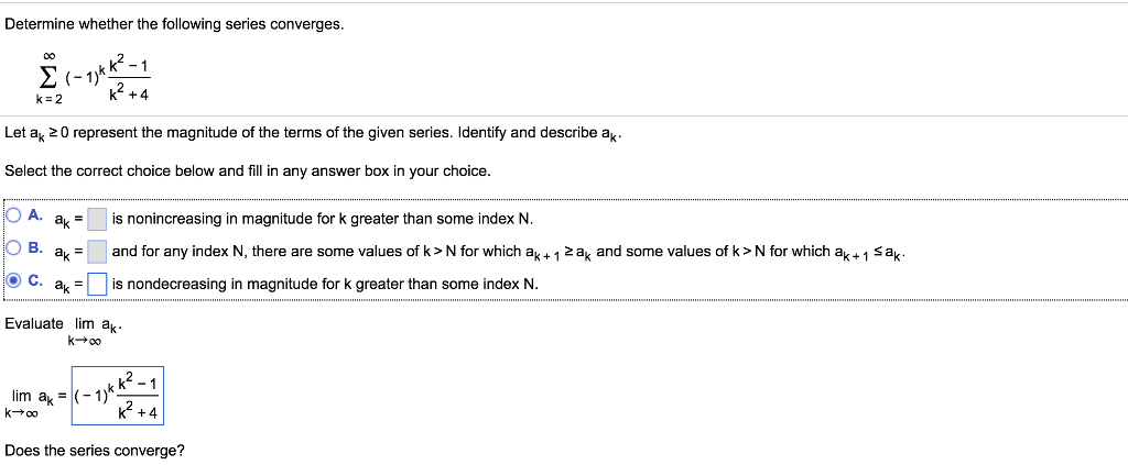 Solved Determine whether the following series converges. k | Chegg.com